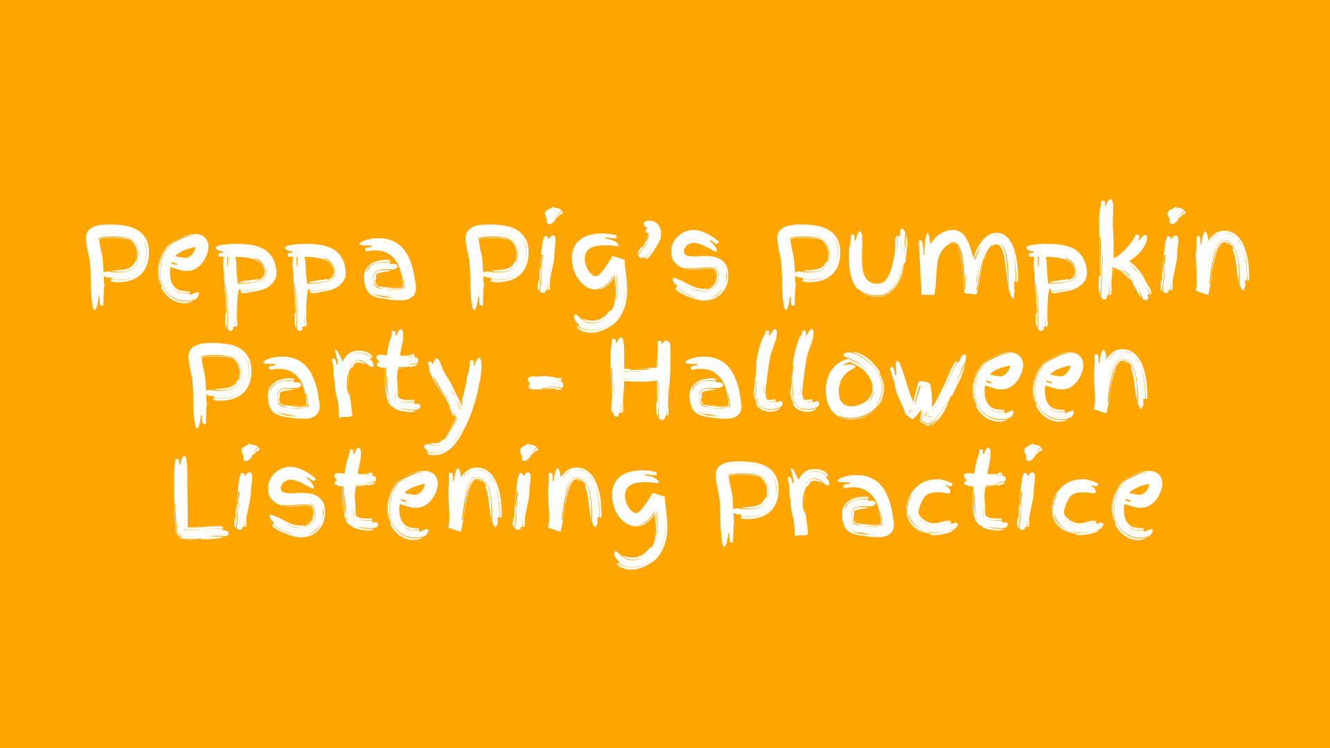 Peppa Pig’s Pumpkin Party – Read and Choose the Correct Picture ...