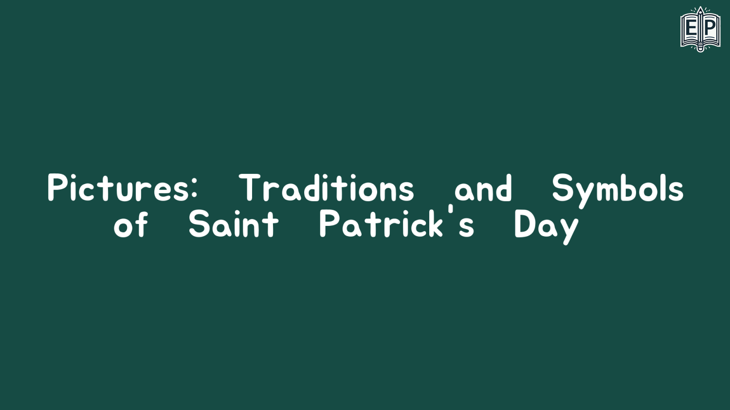 Pictures: Traditions and Symbols of Saint Patrick's Day - Part 3 ...